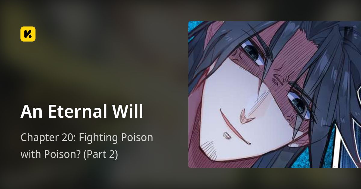 Chapter 20: Fighting Poison with Poison? (Part 2) • An Eternal Will