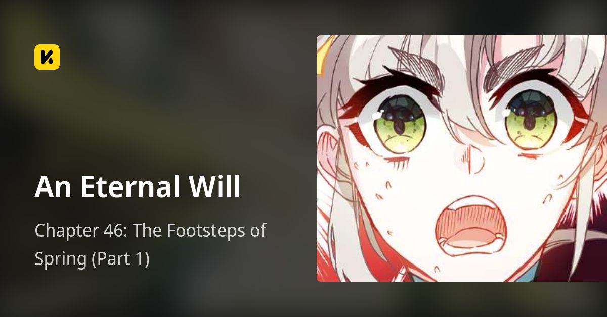Chapter 46: The Footsteps of Spring (Part 1) • An Eternal Will