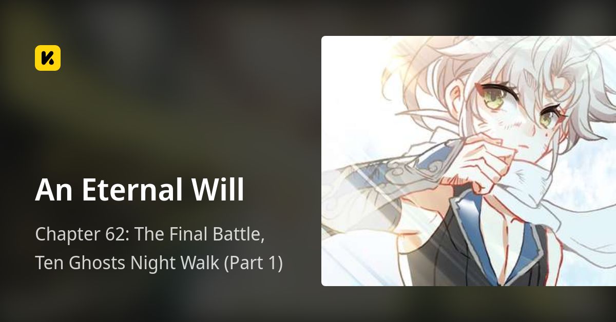 Chapter 62: The Final Battle, Ten Ghosts Night Walk (Part 1) • An ...