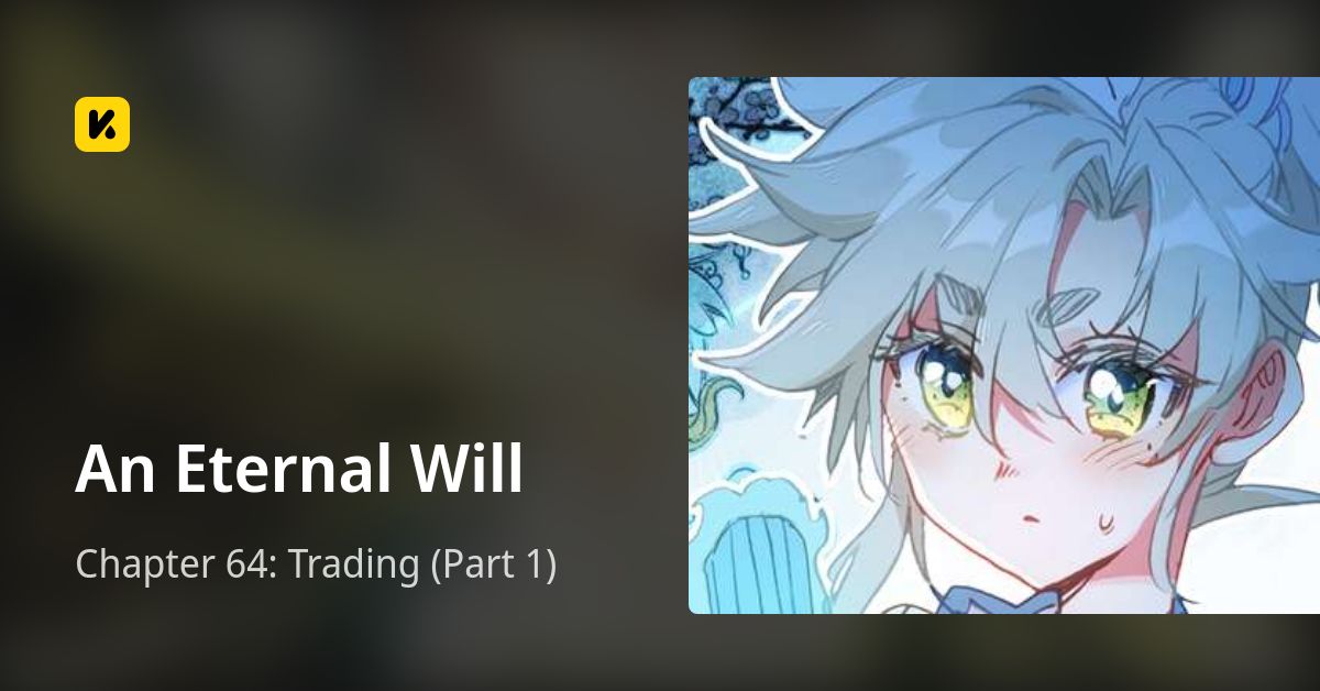 Chapter 64: Trading (Part 1) • An Eternal Will