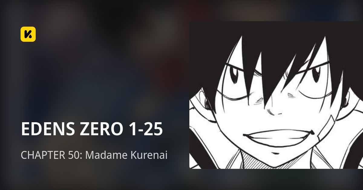 CHAPTER 50: Madame Kurenai • EDENS ZERO 1-25