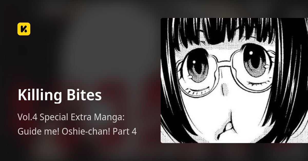 Vol.4 Special Extra Manga: Guide me! Oshie-chan! Part 4 • Killing Bites
