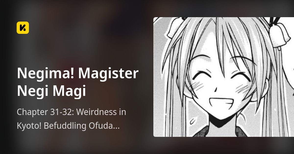 Chapter 31-32: Weirdness in Kyoto! Befuddling Ofuda Master! • Negima ...