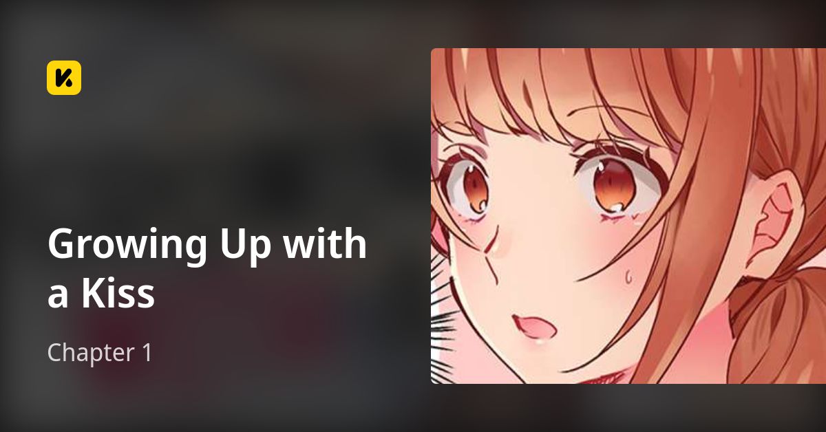 Chapter 1 • Growing Up with a Kiss