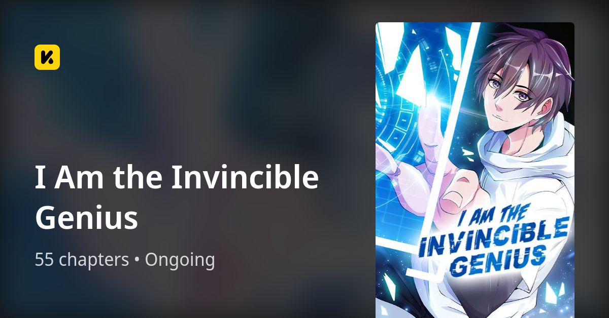 I Am the Invincible Genius • The Latest Official Manga, Manhua, Webtoon ...