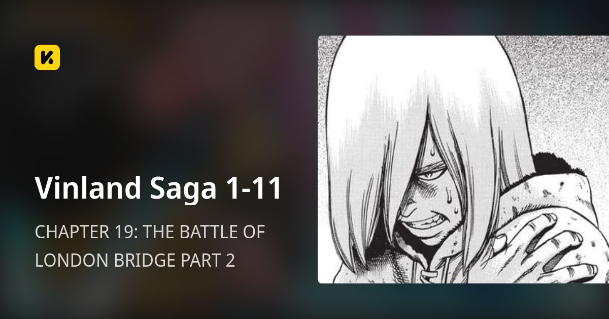 CHAPTER 19: THE BATTLE OF LONDON BRIDGE PART 2 • Vinland Saga 1-11