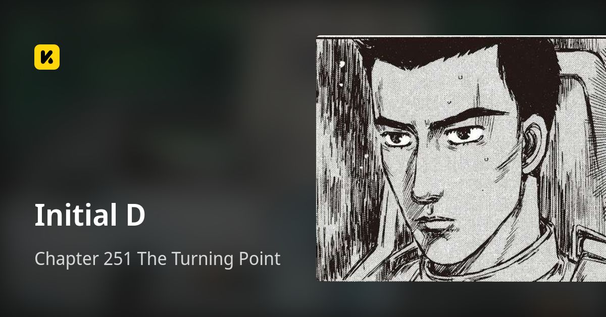 Chapter 251 The Turning Point • Initial D
