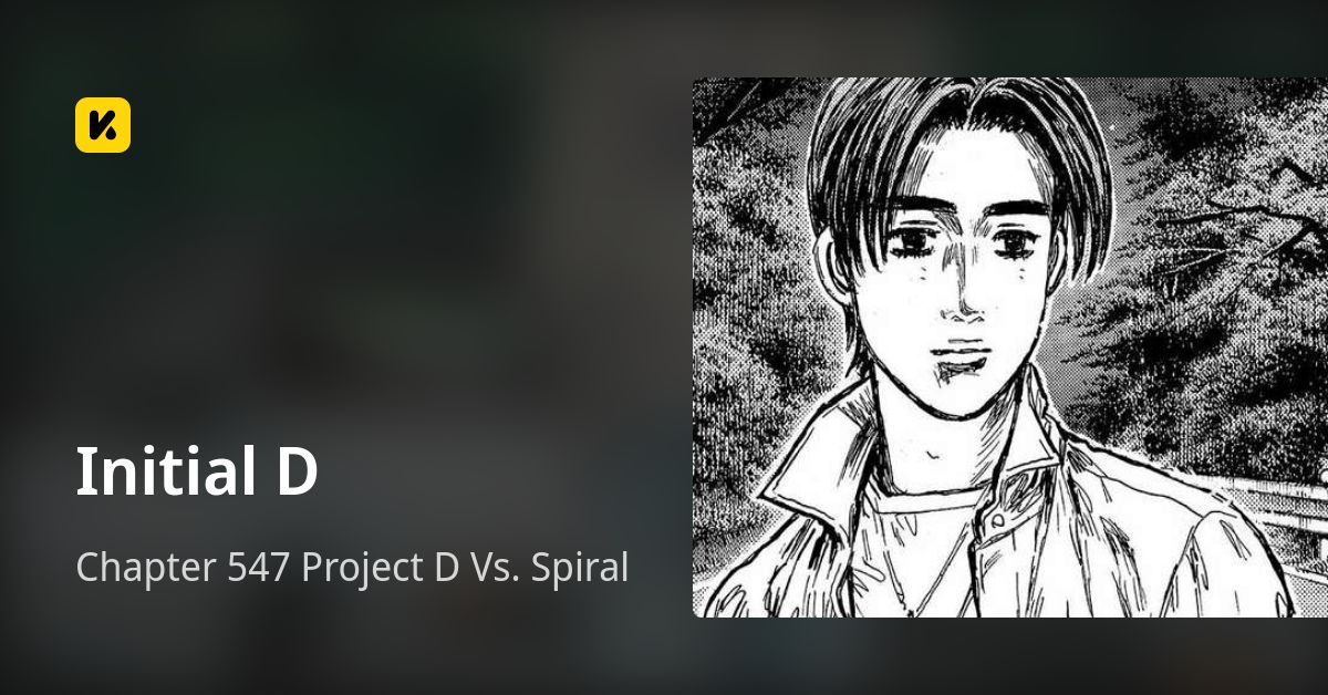 Chapter 547 Project D Vs. Spiral • Initial D