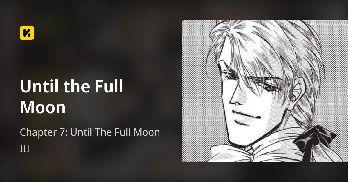 Chapter 7: Until The Full Moon III • Until the Full Moon