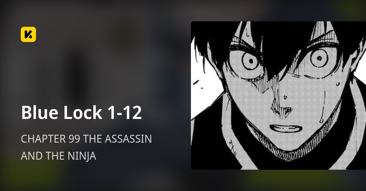 CHAPTER 99 THE ASSASSIN AND THE NINJA • Blue Lock 1-12