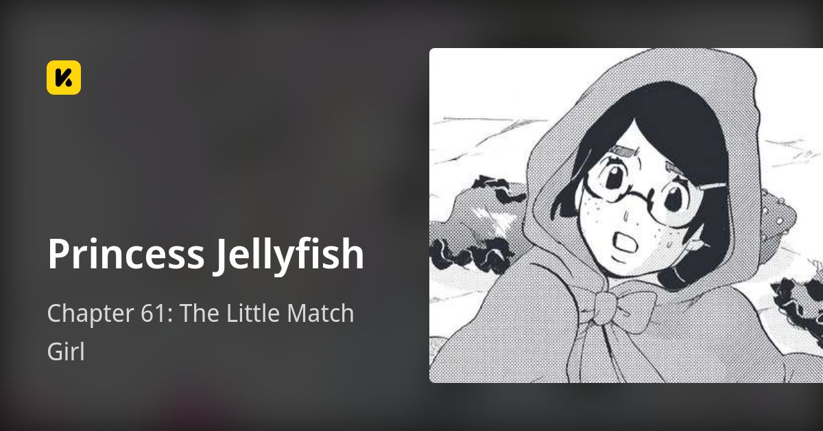 Chapter 61: The Little Match Girl • Princess Jellyfish