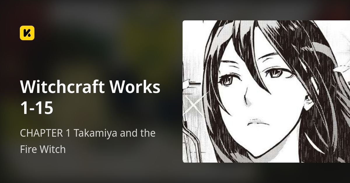 CHAPTER 1 Takamiya and the Fire Witch • Witchcraft Works 1-15