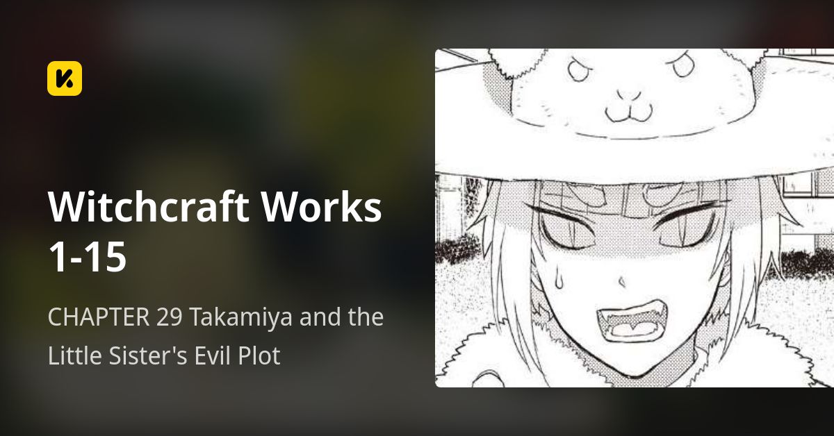 CHAPTER 29 Takamiya and the Little Sister's Evil Plot • Witchcraft ...