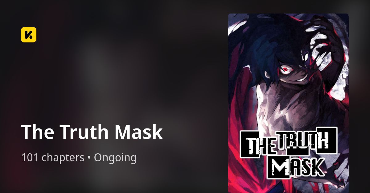The Truth Mask • The Latest Official Manga, Manhua, Webtoon and Comics ...