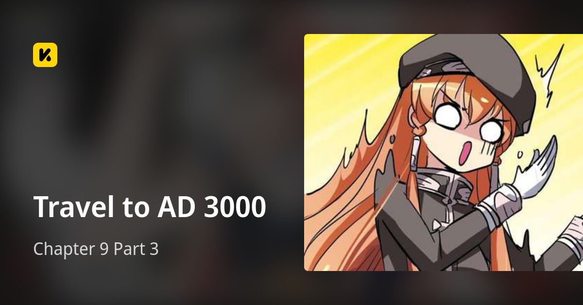 Chapter 9 Part 3 • Travel to AD 3000