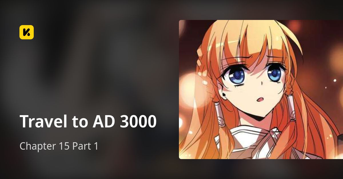 Chapter 15 Part 1 • Travel to AD 3000