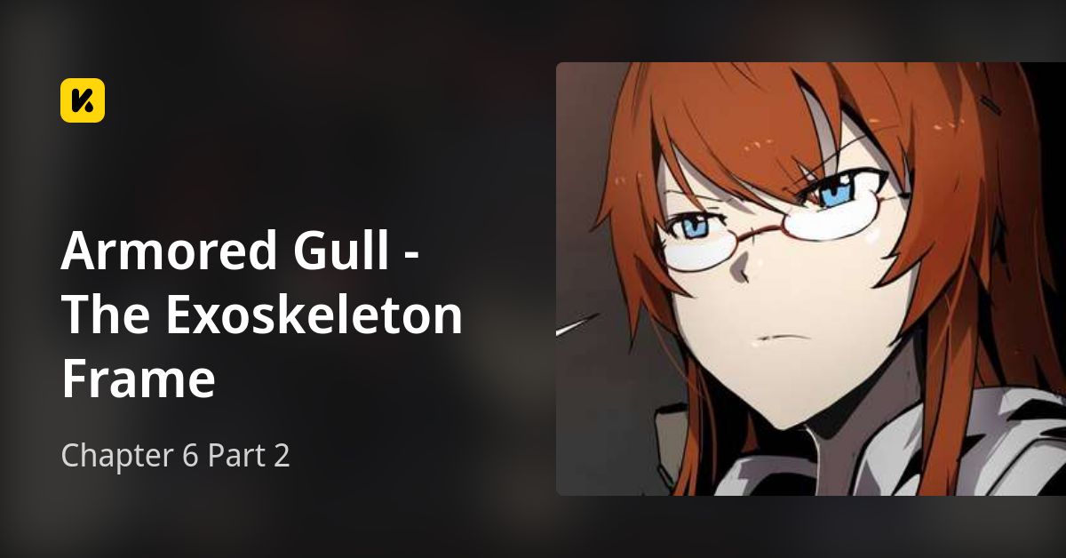 Chapter 6 Part 2 • Armored Gull - The Exoskeleton Frame