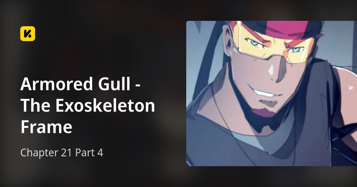 Chapter 21 Part 4 • Armored Gull - The Exoskeleton Frame