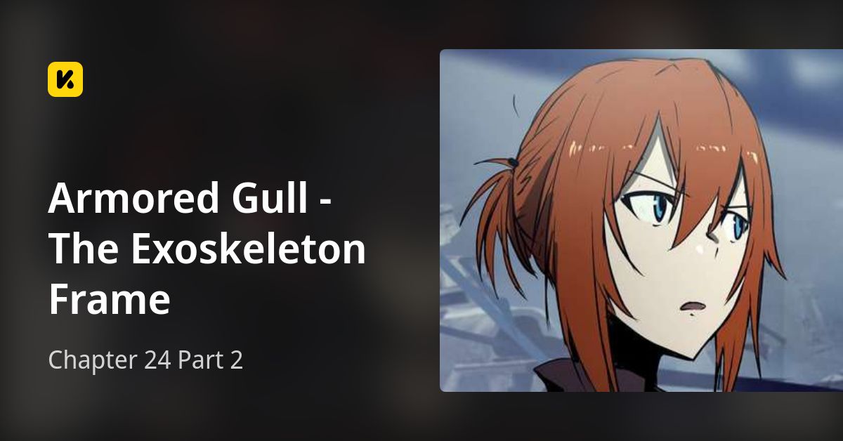 Chapter 24 Part 2 • Armored Gull - The Exoskeleton Frame