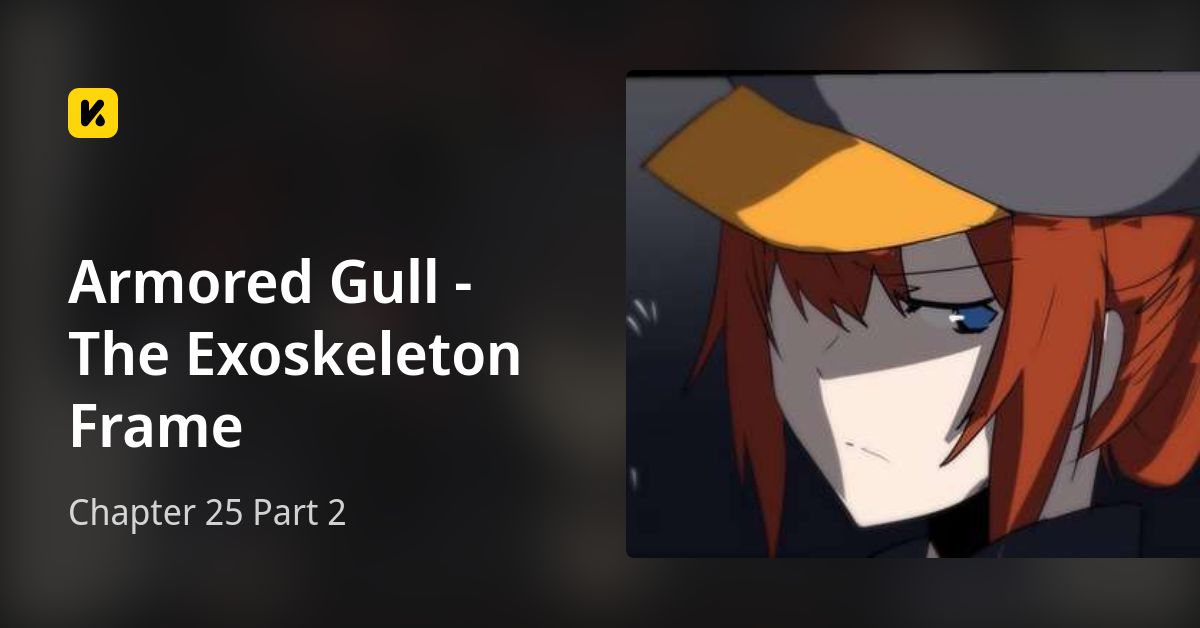 Chapter 25 Part 2 • Armored Gull - The Exoskeleton Frame