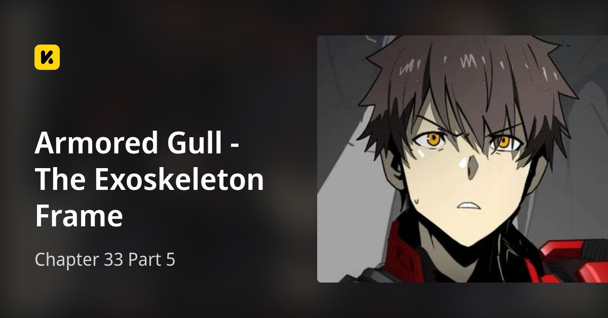 Chapter 33 Part 5 • Armored Gull - The Exoskeleton Frame