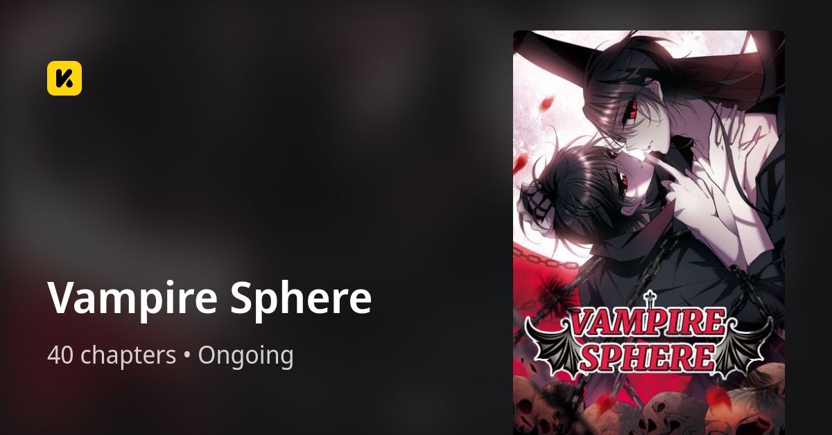 Vampire Sphere • The Latest Official Manga, Manhua, Webtoon and Comics ...