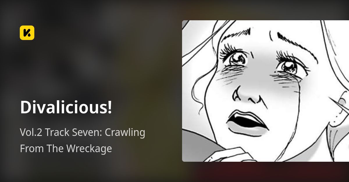 Vol.2 Track Seven: Crawling From The Wreckage • Divalicious!