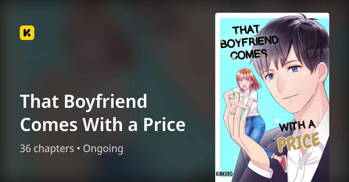 That Boyfriend Comes With a Price • The Latest Official Manga, Manhua ...