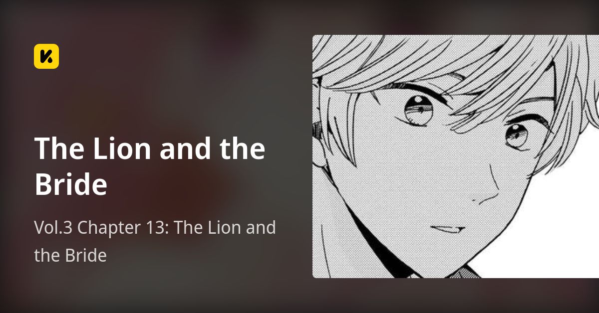 Vol.3 Chapter 13: The Lion and the Bride • The Lion and the Bride