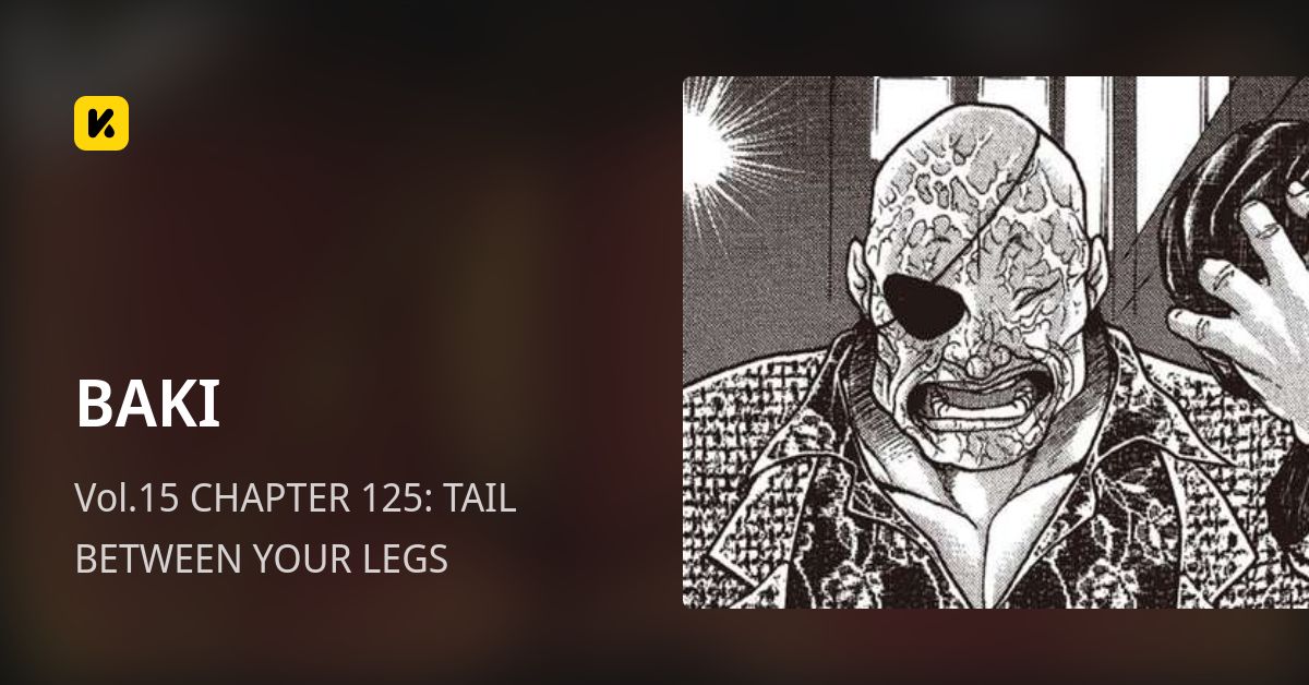 Vol.15 CHAPTER 125: TAIL BETWEEN YOUR LEGS • BAKI