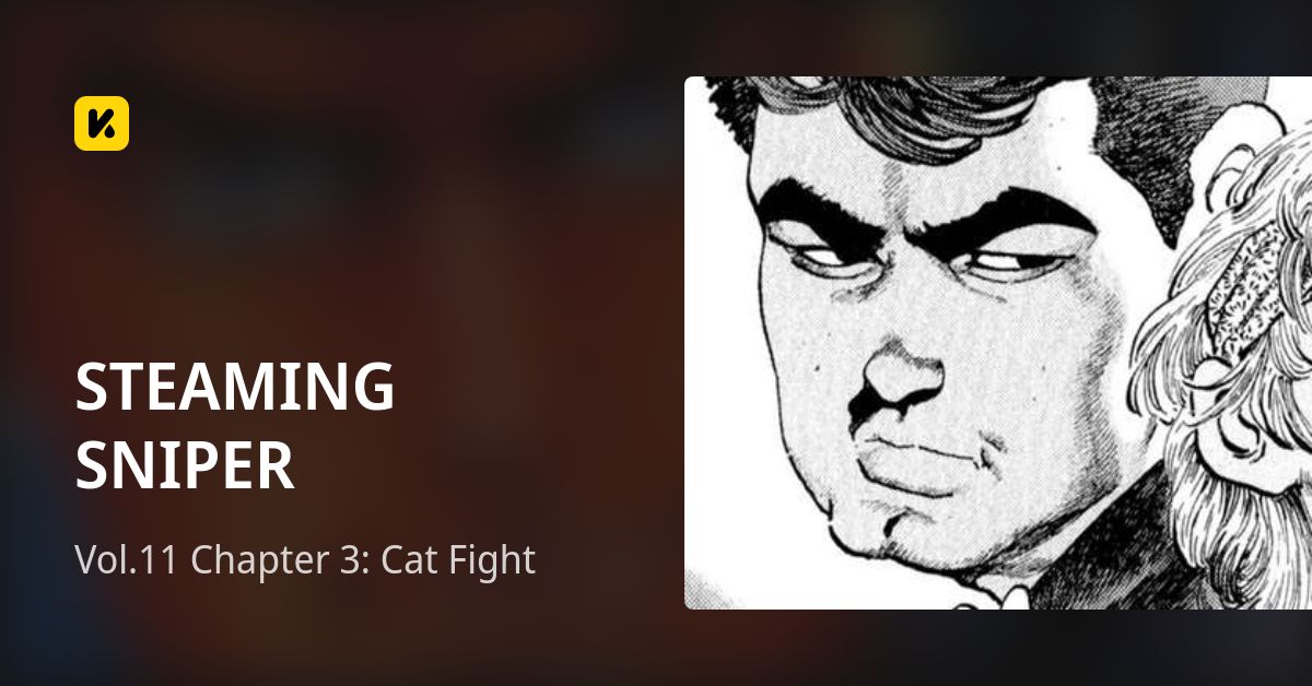 Vol.11 Chapter 3: Cat Fight • STEAMING SNIPER