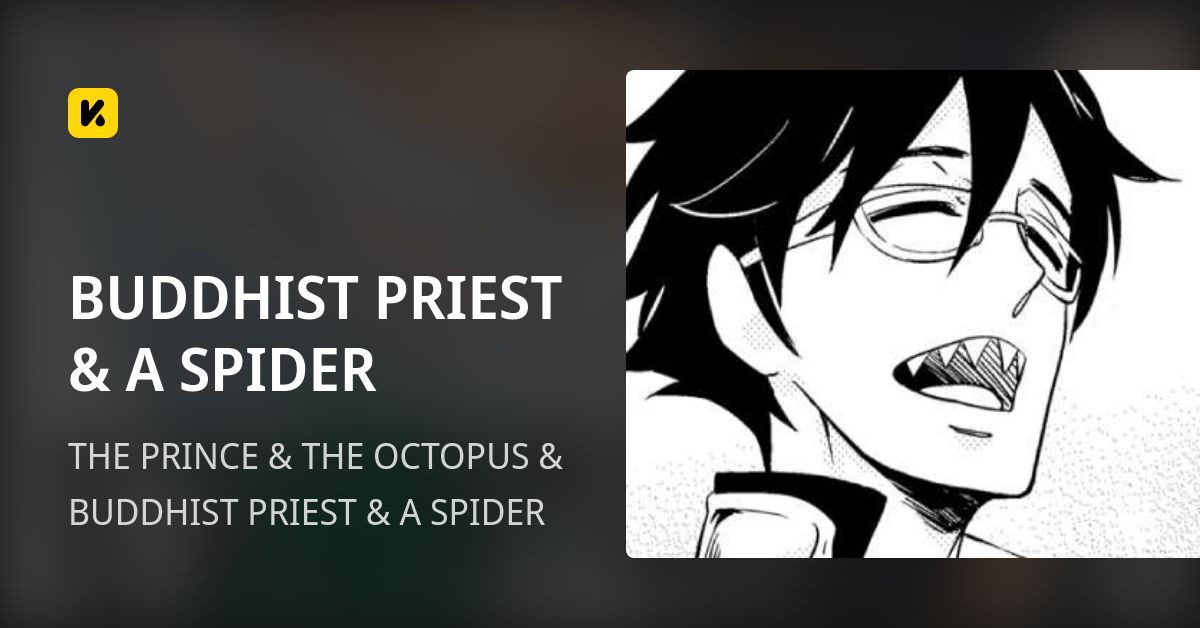THE PRINCE & THE OCTOPUS & BUDDHIST PRIEST & A SPIDER • BUDDHIST PRIEST ...