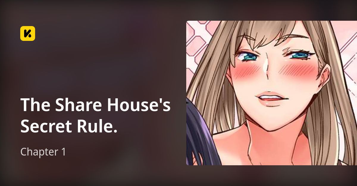 Chapter 1 • The Share House's Secret Rule.