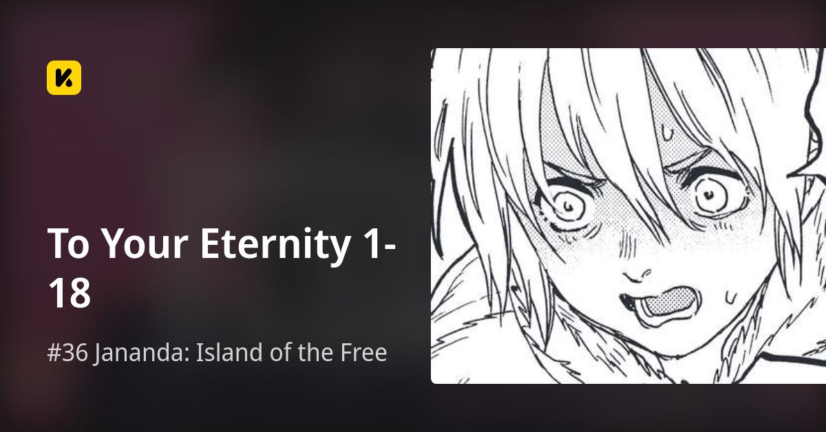 #36 Jananda: Island of the Free • To Your Eternity 1-18