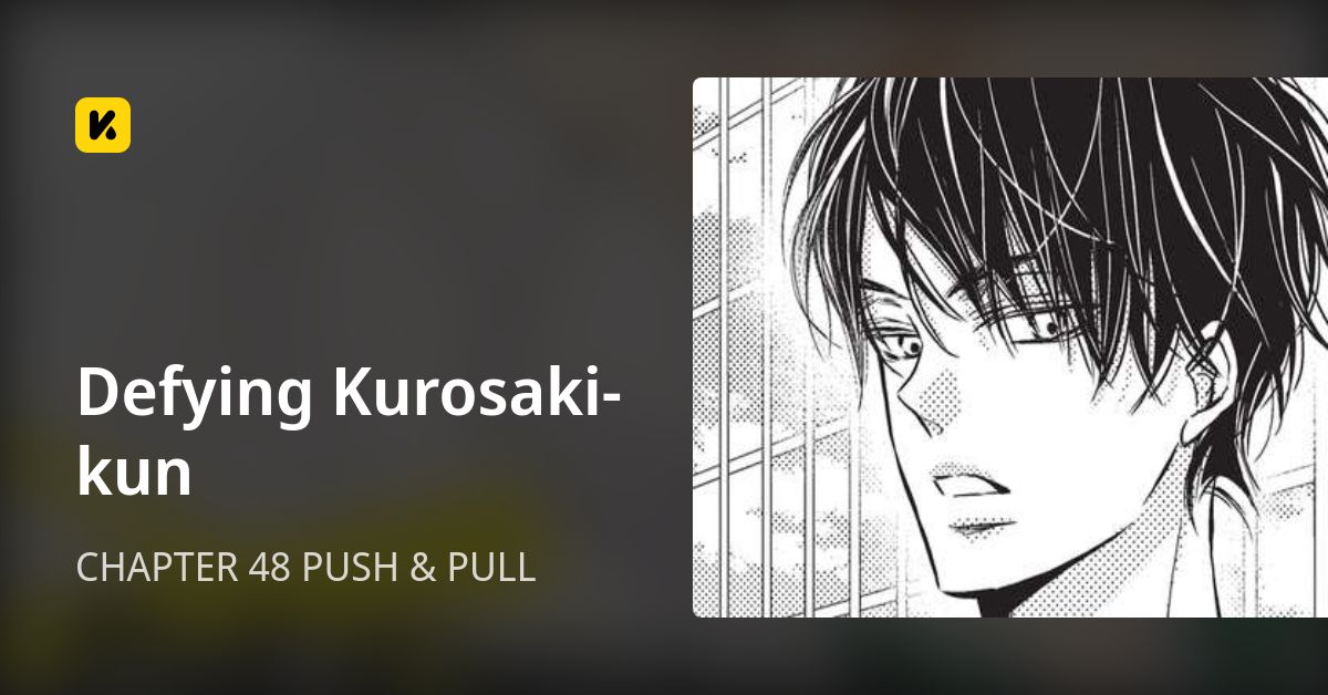 CHAPTER 48 PUSH & PULL • Defying Kurosaki-kun