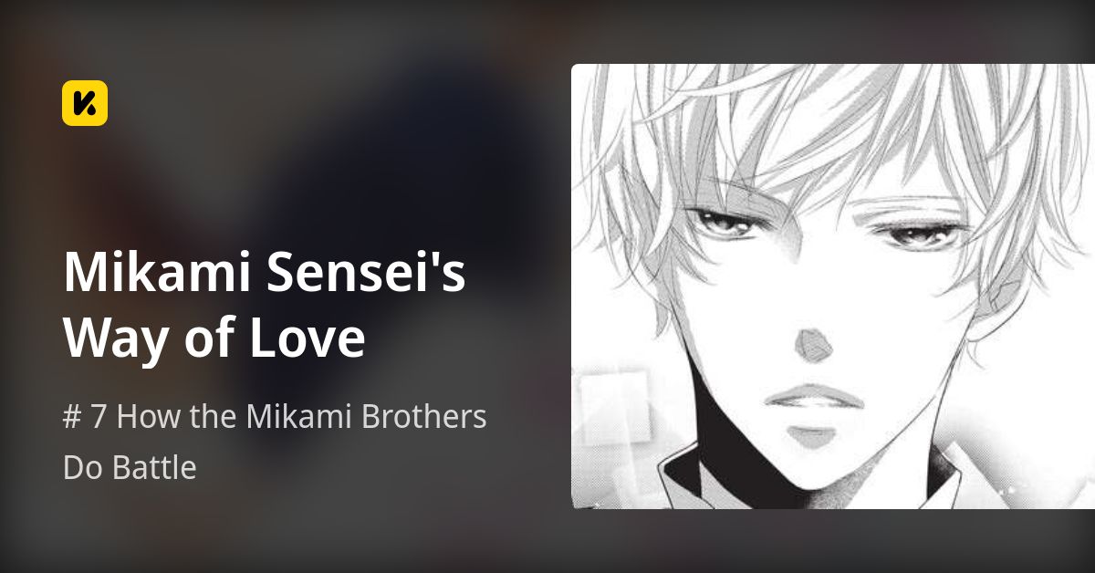 # 7 How the Mikami Brothers Do Battle • Mikami Sensei's Way of Love