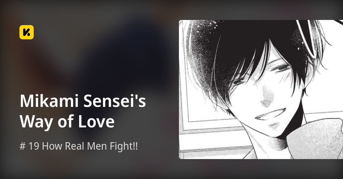 # 19 How Real Men Fight!! • Mikami Sensei's Way of Love