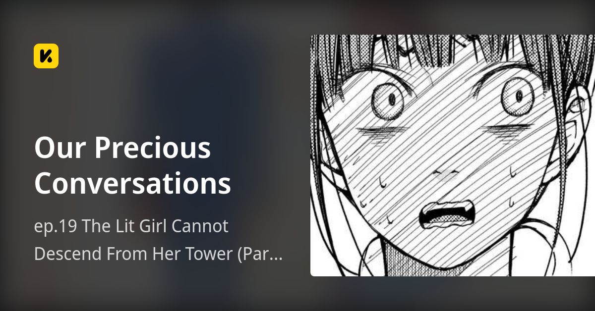 ep.19 The Lit Girl Cannot Descend From Her Tower (Part One) • Our ...