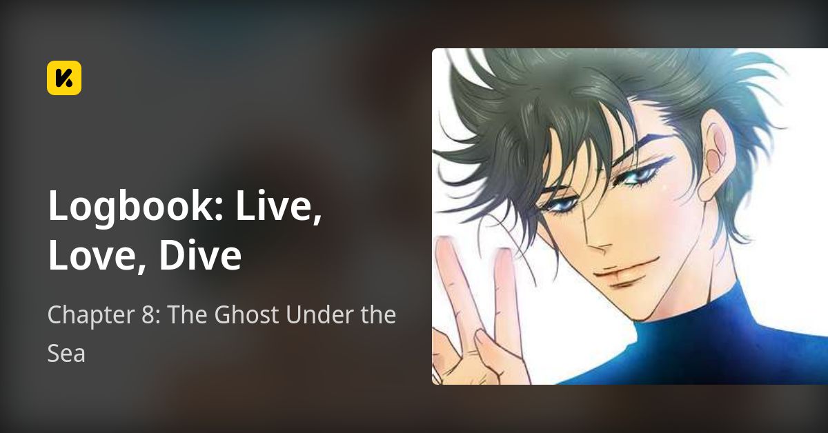 Chapter 8: The Ghost Under the Sea • Logbook: Live, Love, Dive