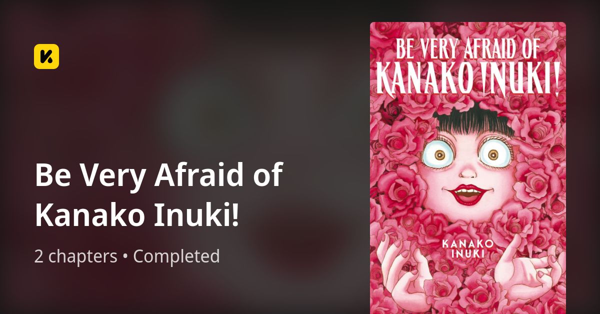 Be Very Afraid of Kanako Inuki! • The Latest Official Manga, Manhua ...