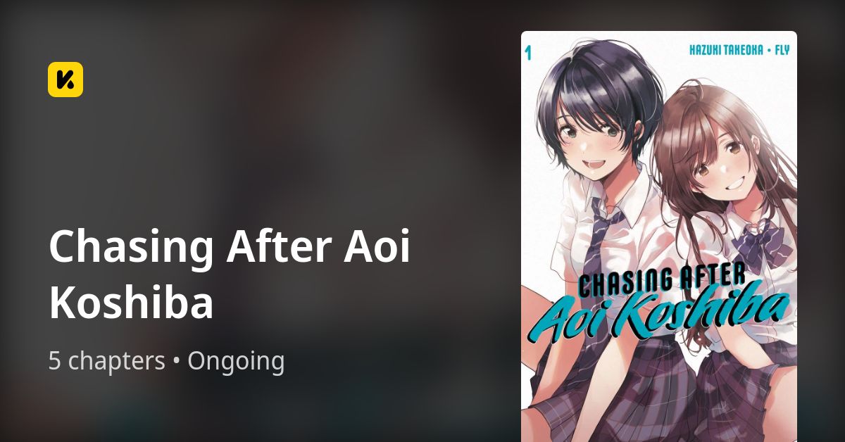 Chasing After Aoi Koshiba • The Latest Official Manga, Manhua, Webtoon ...
