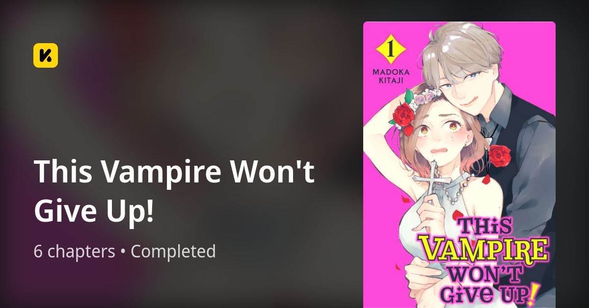 This Vampire Won't Give Up! • The Latest Official Manga, Manhua ...
