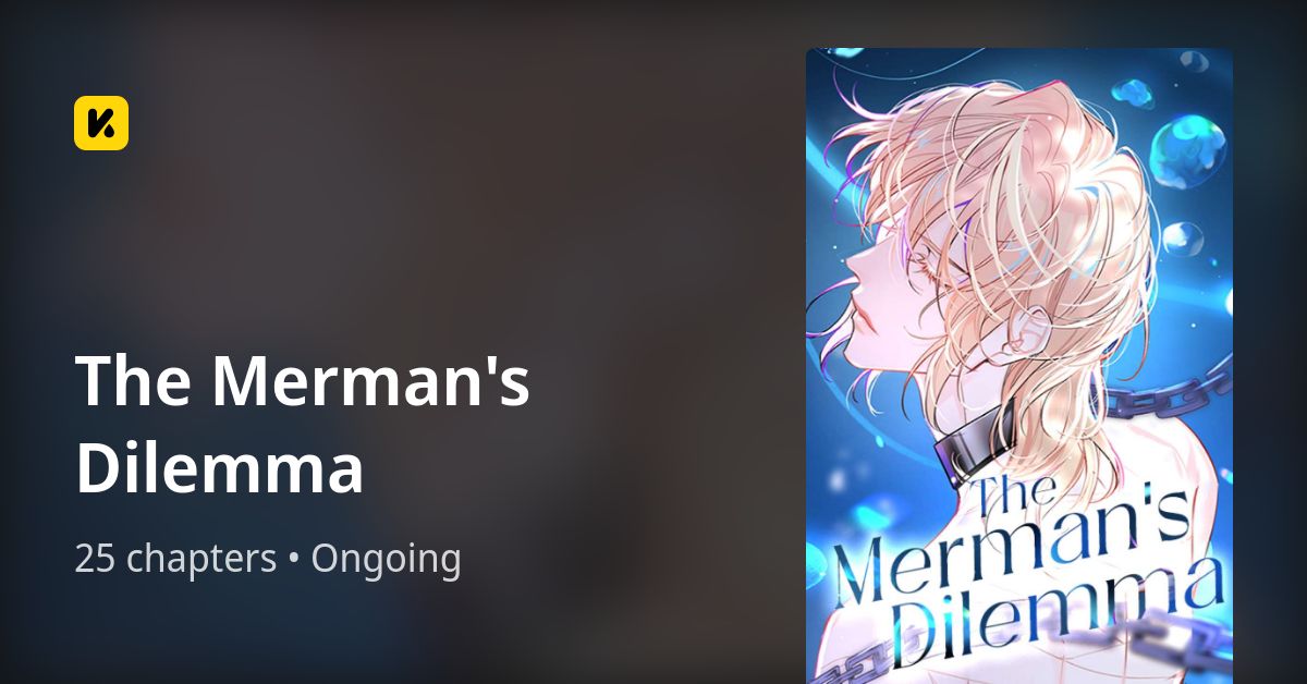 The Merman's Dilemma • The Latest Official Manga, Manhua, Webtoon and ...