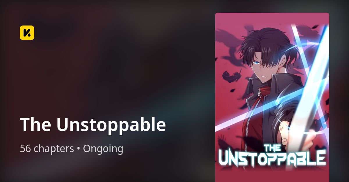 The Unstoppable • The Latest Official Manga, Manhua, Webtoon and Comics ...