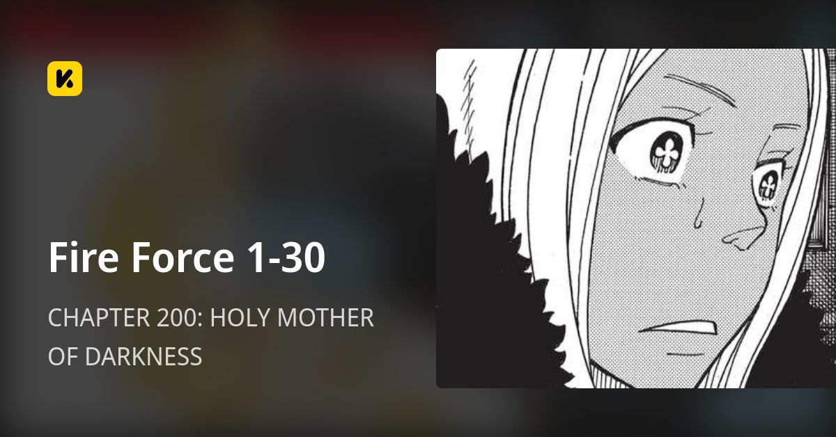 CHAPTER 200: HOLY MOTHER OF DARKNESS • Fire Force 1-30
