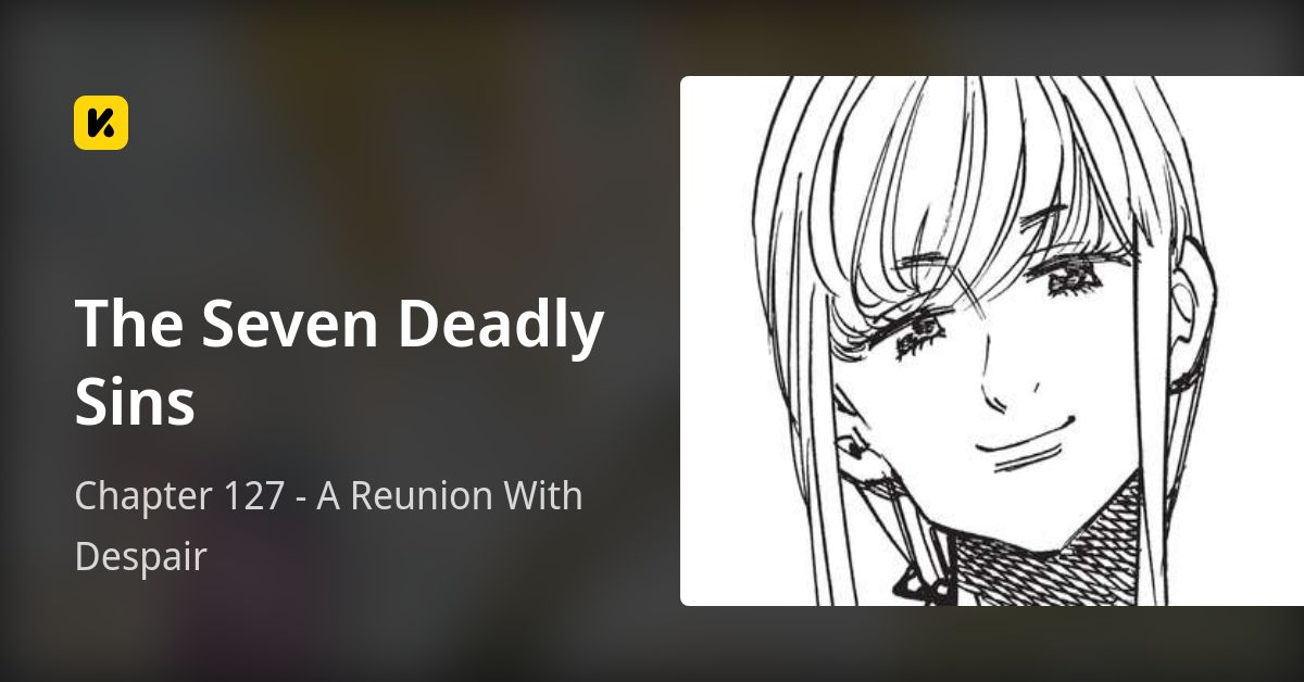 Chapter 127 - A Reunion With Despair • The Seven Deadly Sins