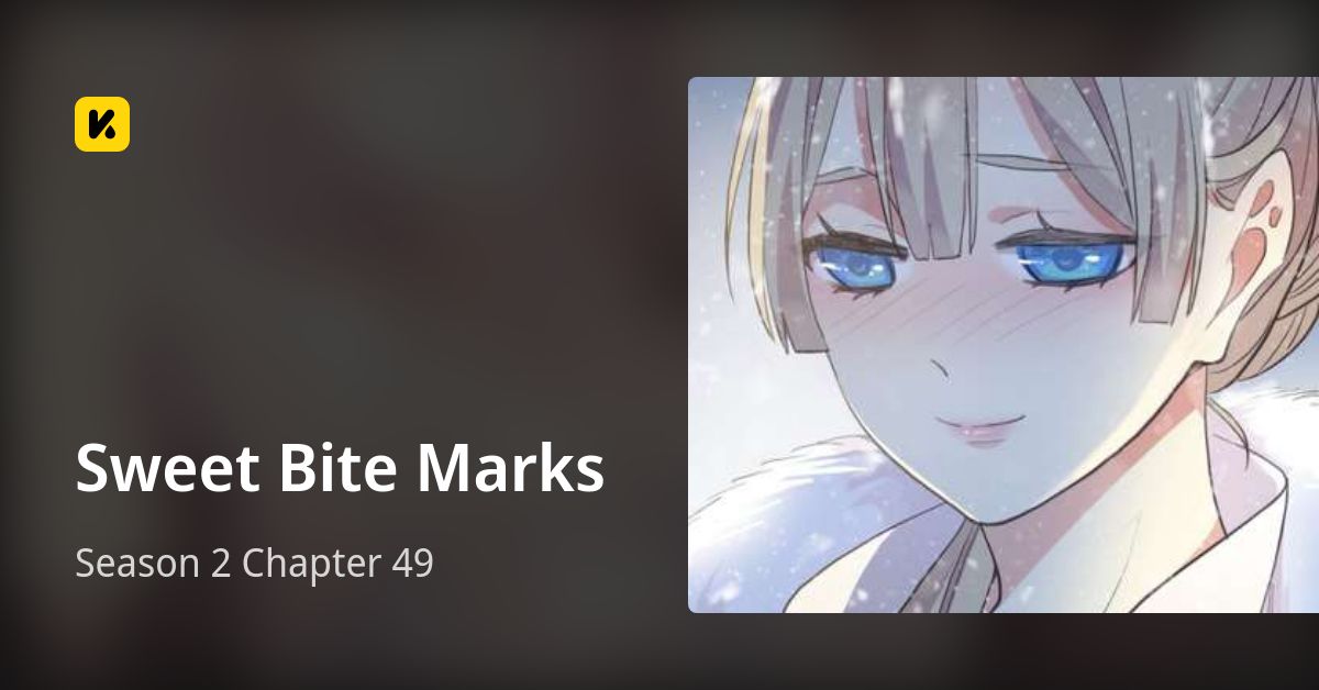Season 2 Chapter 49 • Sweet Bite Marks