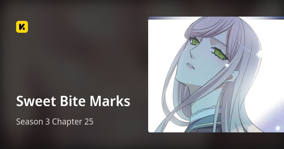 Season 3 Chapter 25 • Sweet Bite Marks