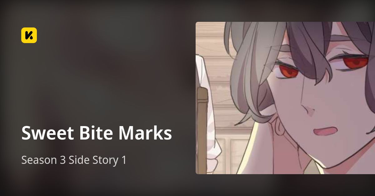 Season 3 Side Story 1 • Sweet Bite Marks