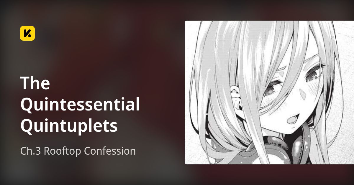 Ch.3 Rooftop Confession • The Quintessential Quintuplets
